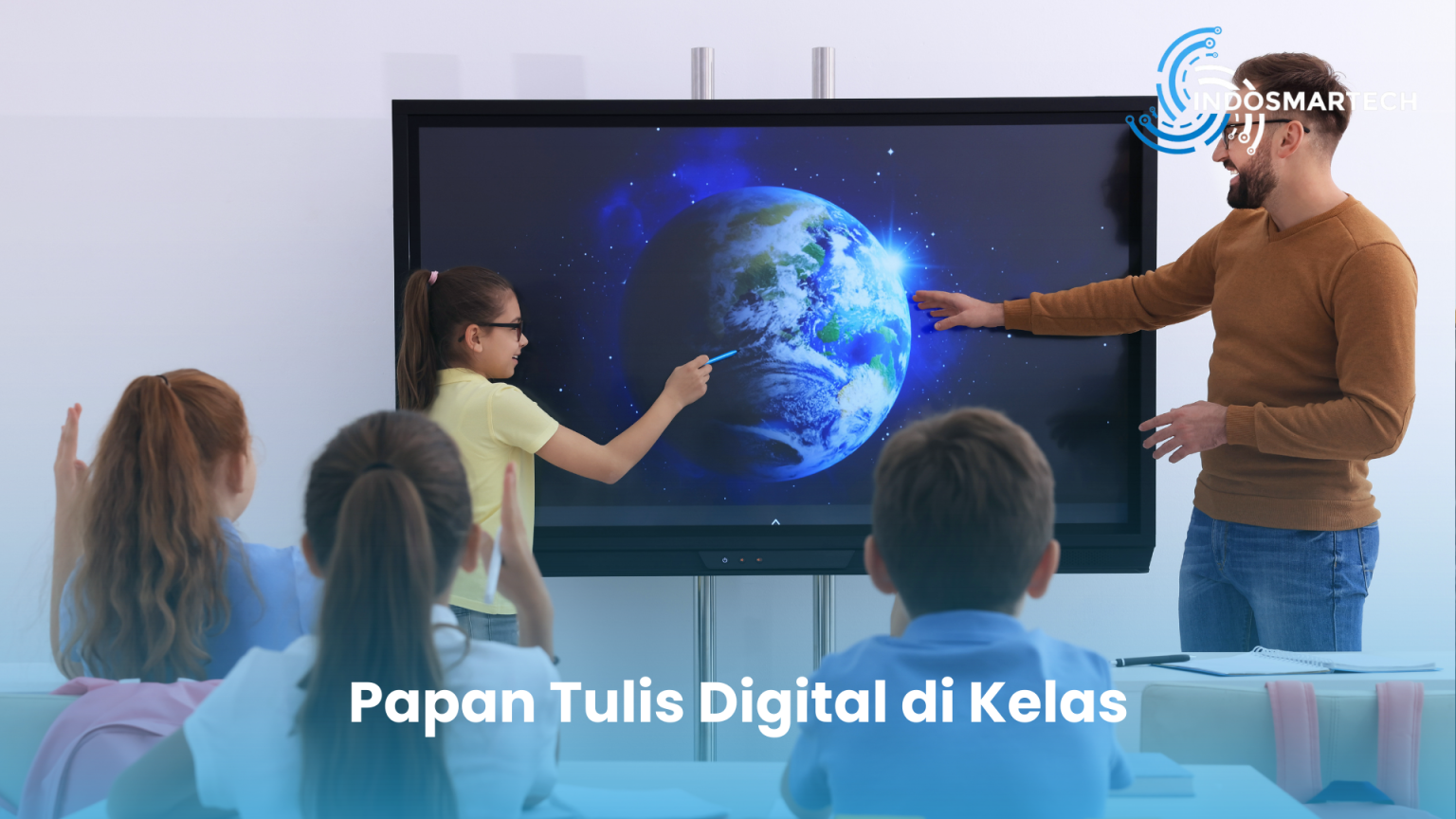 Papan Tulis Digital di Kelas - Indosmartech